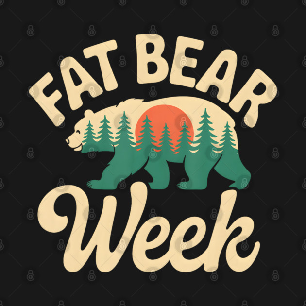 Fat Bear Week 2025 Nature Planet Protection - Fat Bear Week - T-Shirt ...