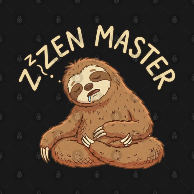 Zzzen Master Sloth - Sloth - T-Shirt | TeePublic