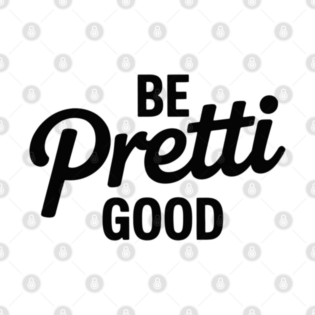 Be Pretty Good - Human Rights Protest - Be Pretti Good Political ...