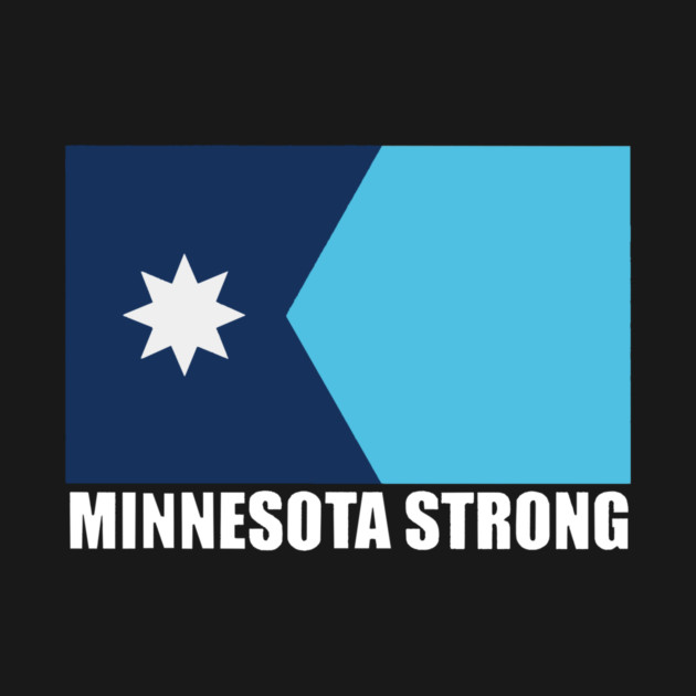 Minnesota Strong Protest Minnesota Flag - Minnesota - T-Shirt | TeePublic