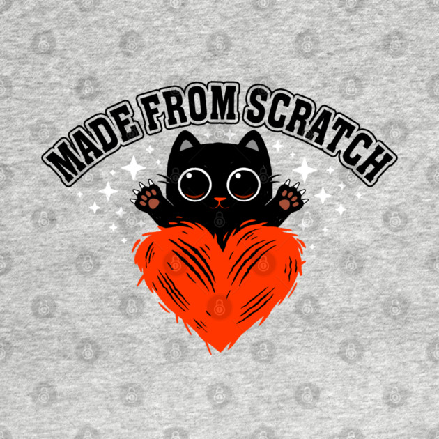 Made From Scratch Valentine | Cute Black Cat Pun - Valentine Cat - T ...