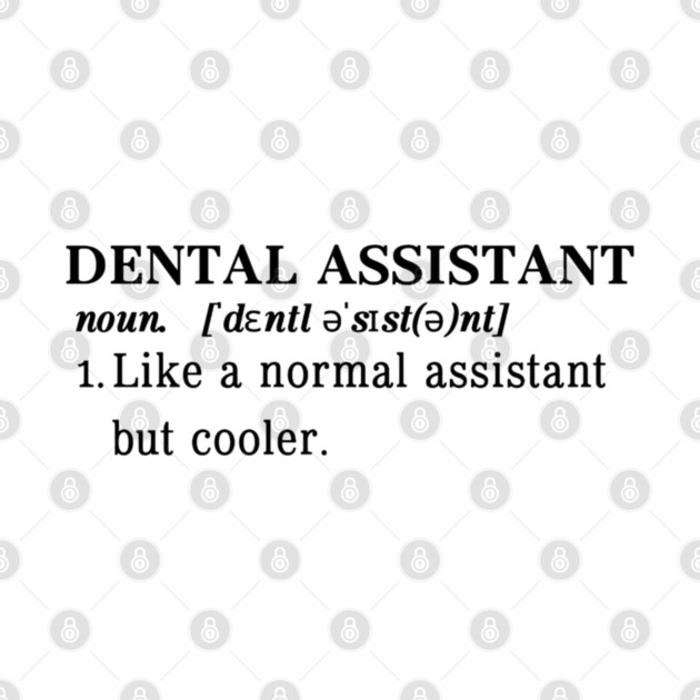 Funny Dental Assistant Definition - Dental Assistant - T-Shirt | TeePublic
