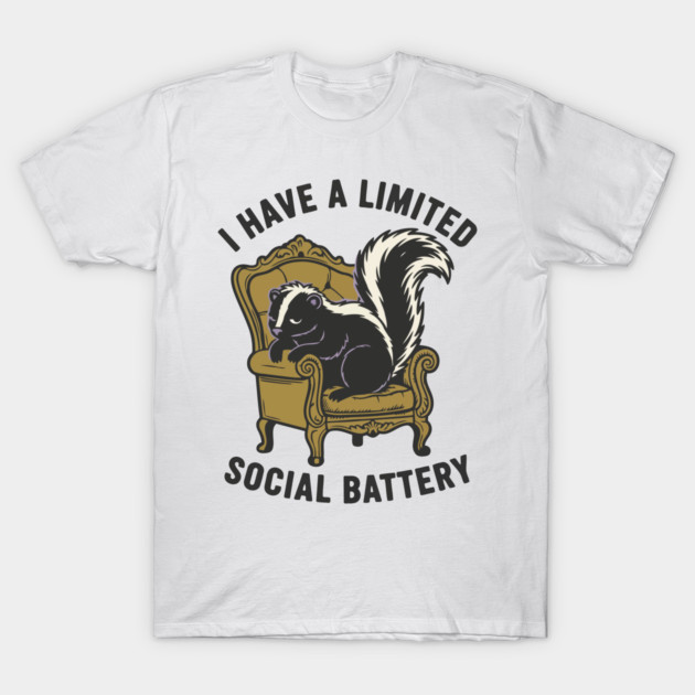 I Have A Limited Social Battery Skunk Introvert - Introvert - T-Shirt ...