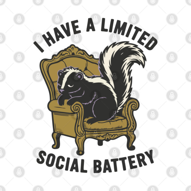 I Have A Limited Social Battery Skunk Introvert - Introvert - T-Shirt ...