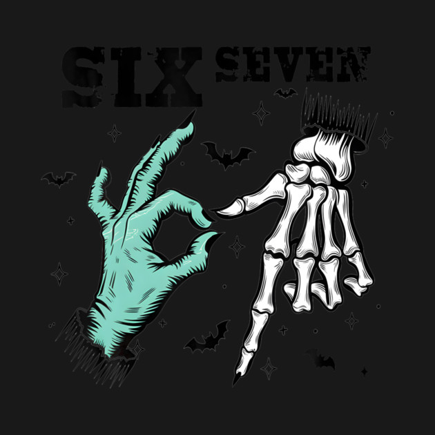 67 Spooky Skeleton Six Seven Gen Alpha Slang - Meme Spooky Skeleton - T ...
