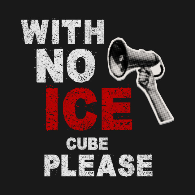 With No Ice (cube) Please - No Ice - T-Shirt | TeePublic