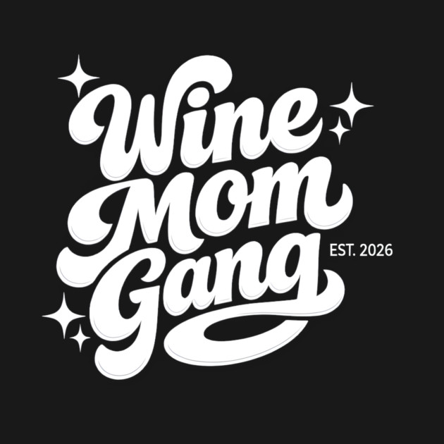 Wine Mom Gang Est. 2026 Design - Wine Mom - Hoodie | TeePublic