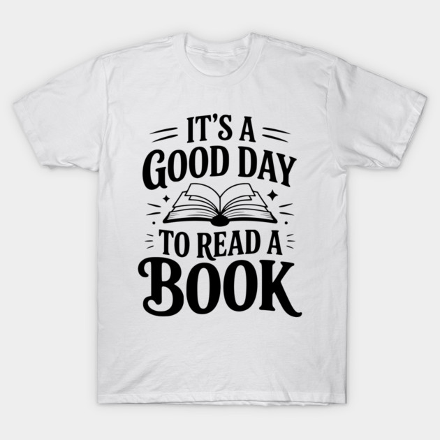 It's a Good Day to Read a Book - Its A Good Day To Read A Book - T ...