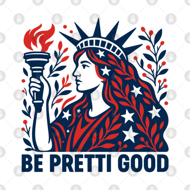 Be Pretti Good Statue Of Liberty hands Off Protest - Be Pretti Good - T ...