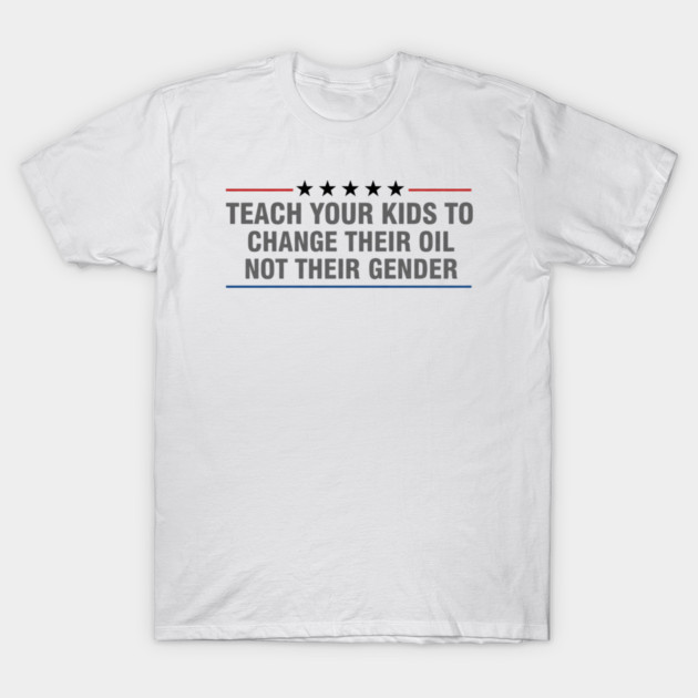 Teach Your Kids to Change Their Oil Not Their Gender Funny - Teach Your ...