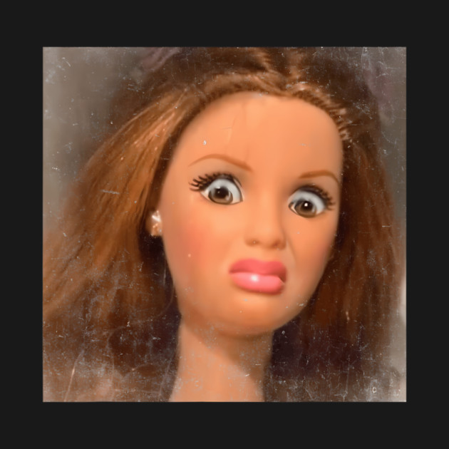 Disgusting Doll Face - Funny Meme Face - T-Shirt | TeePublic