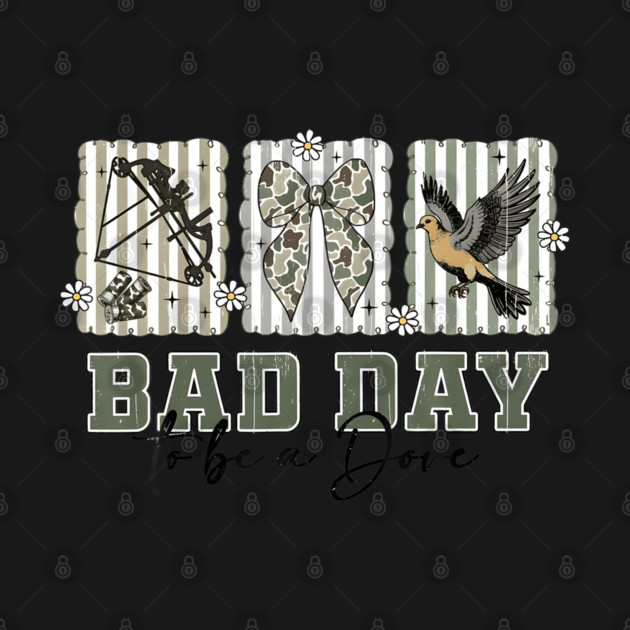 Coquette Bow Bad Day To Be A Dove Hunting Season - Coquette Bow - T ...