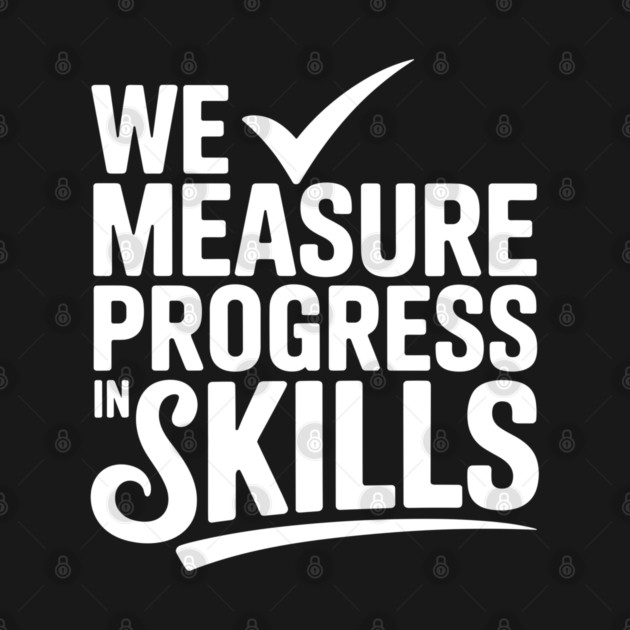 We Measure Progress in Skills - Gymnastics Humor - T-Shirt | TeePublic