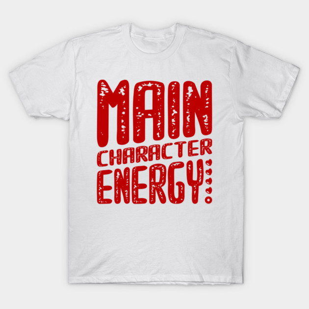 Main Character Energy Bold Typography - Red Text Edition - Main ...