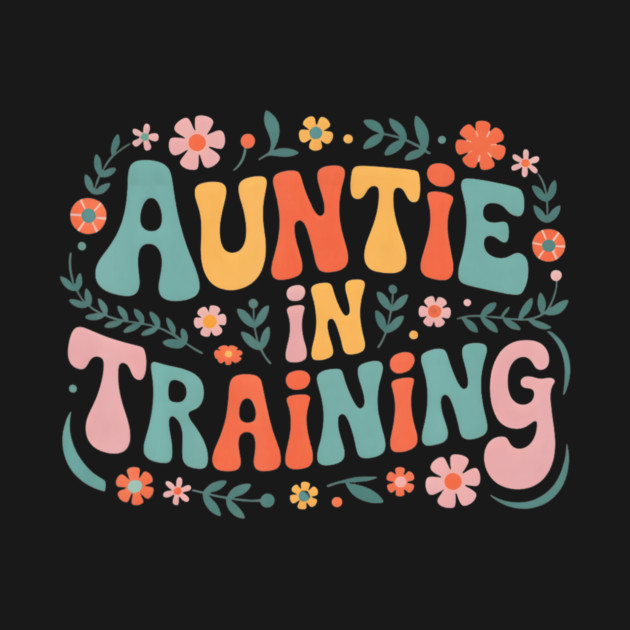 Auntie In Training Aun For Hospital Labor Nephew - Auntie In Training ...