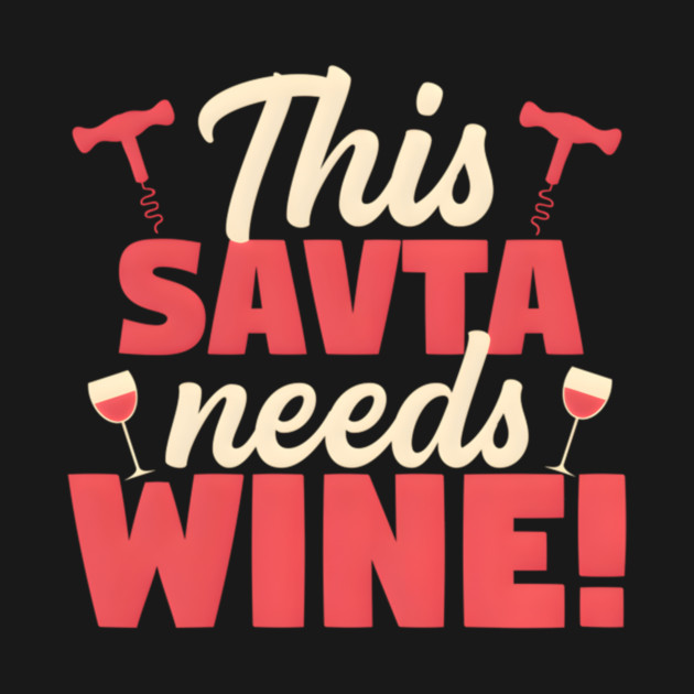 This Savta Needs Wine Grandma - Savta Needs Wine - T-Shirt | TeePublic