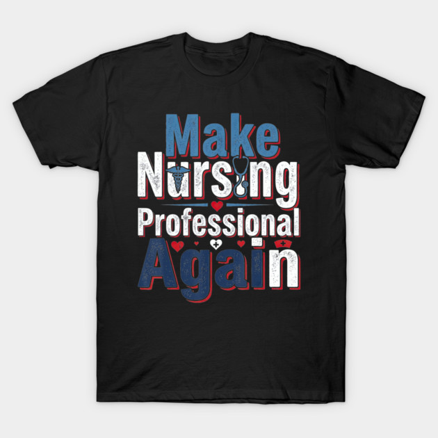Make Nursing Professional Again Advocate Humor Typography Design ...