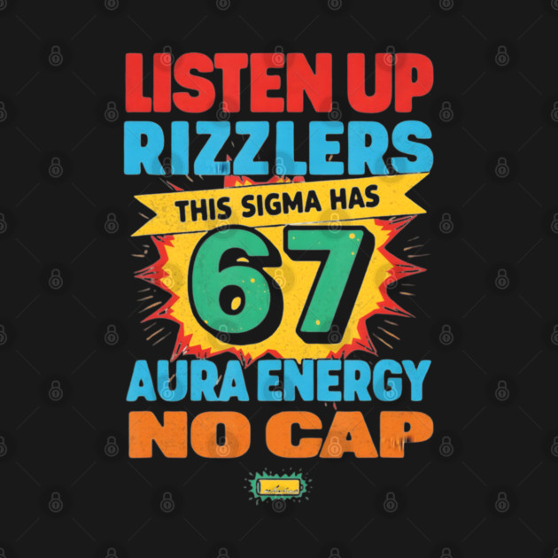 Listen Up Rizzlers This Sigma Has 67 Aura Energy Six Seven - Funny ...