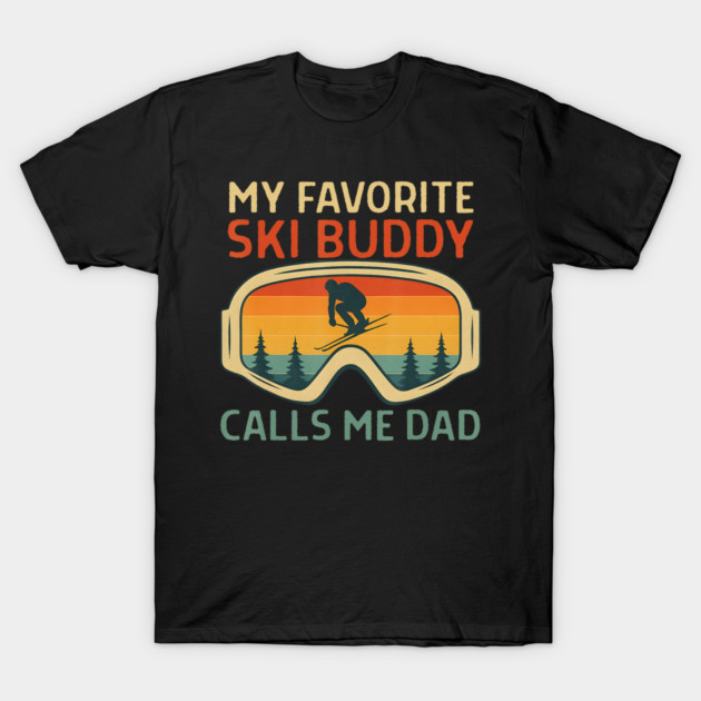 My Favorite Ski Buddy Calls Me Dad Funny Winter Sports Humor Design ...