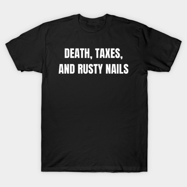 DEATH, TAXES, AND RUSTY NAILS - Metal Detecting - T-Shirt | TeePublic