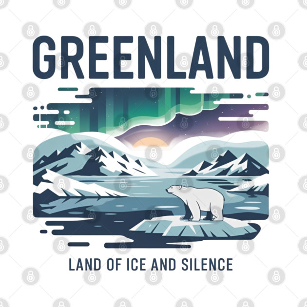 Greenland Land of Ice and Silence Travel Poster - Greenland - T-Shirt ...