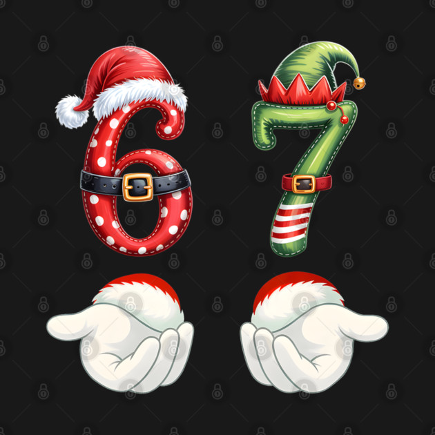 67 Pajamas Six Seven 6 7 Elf Santa - Funny Christmas Pajamas - T-Shirt ...