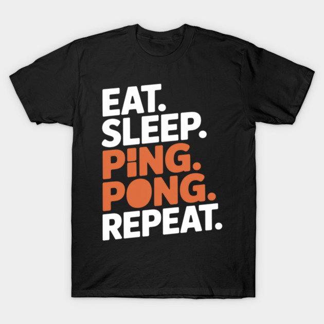 Table Tennis Eat Sleep Ping Pong Repeat - Table Tennis Eat Sleep Ping ...