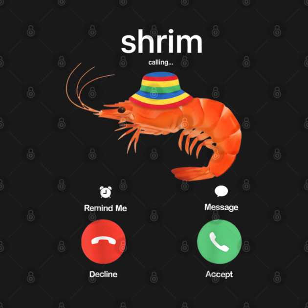 Shrim Calling Misspelled - Custom Meme Apparel - T-Shirt | TeePublic