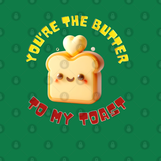 You're The Butter To My Toast: Cute 3D Puffy Kawaii Food Pun - Toast ...