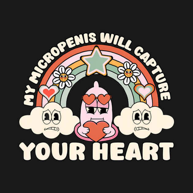 My Micro Capture Your Heart Inappropriate Joke - Adult Humor Tops - T ...