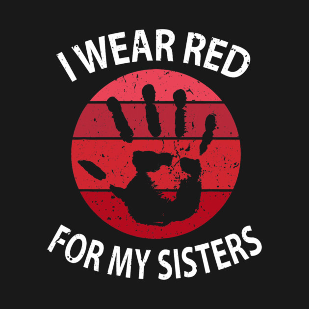 Indigenous People I Wear Red For My Sisters Native American Indigenous ...