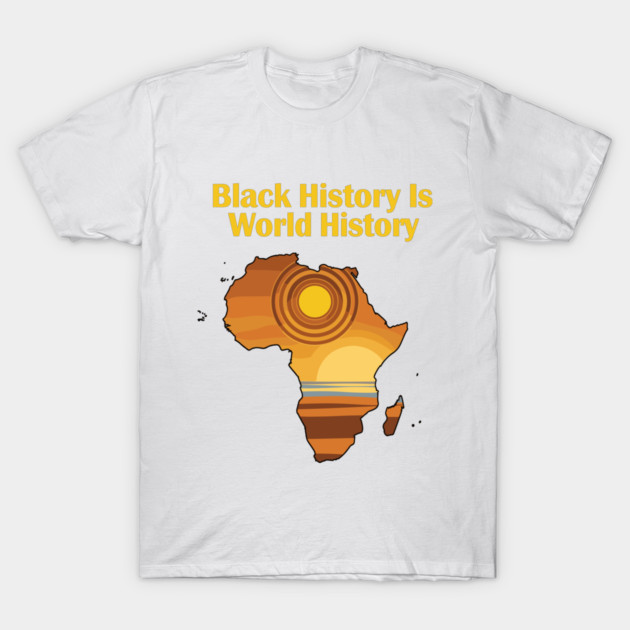 Black History is World History African Map Pride Heritage - Black ...