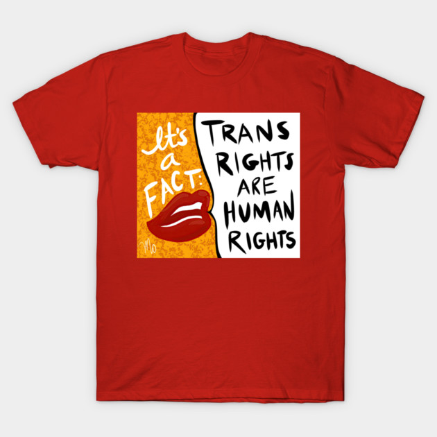 Trans Rights = Human Rights - Trans Rights Are Human Rights - T-Shirt ...