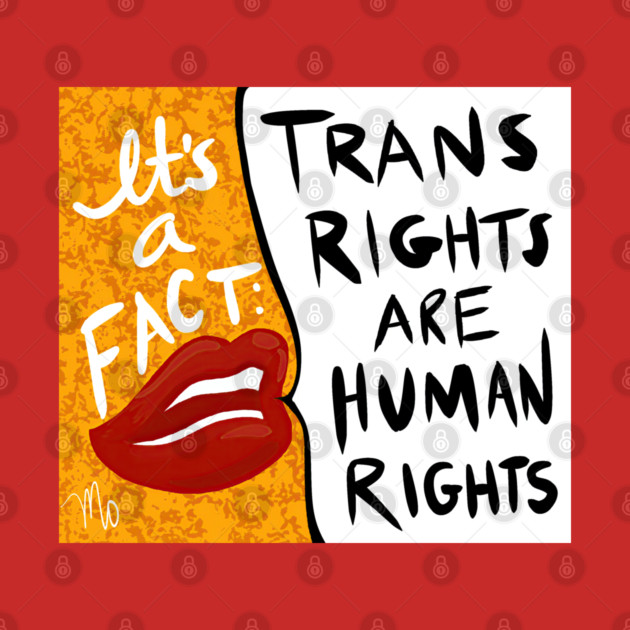 Trans Rights = Human Rights - Trans Rights Are Human Rights - T-Shirt ...