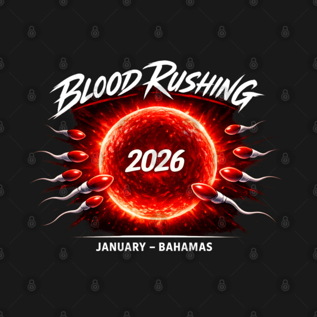Blood Rushing 2026 Event Design - Blood Rushing - T-Shirt | TeePublic