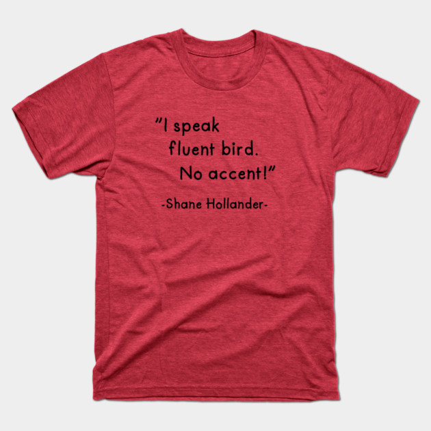 Shane Hollander speaks fluent birds! - Heated Rivalry - T-Shirt | TeePublic