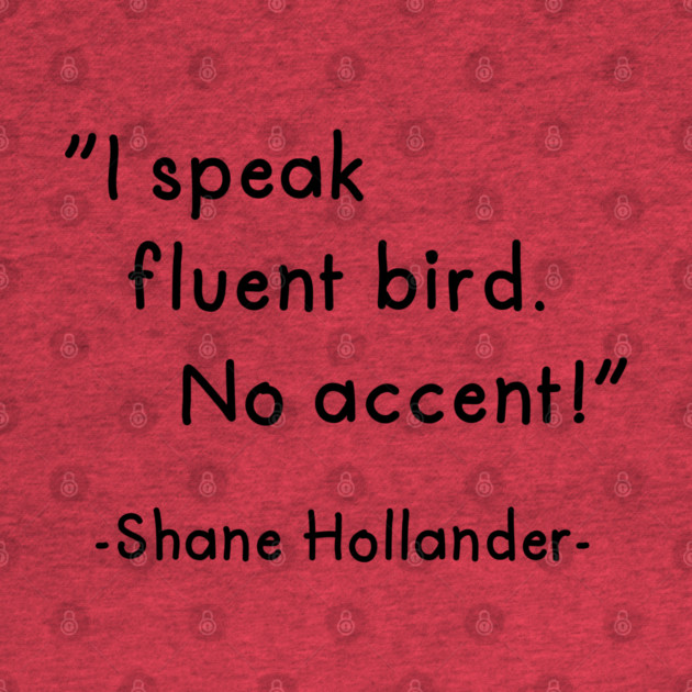 Shane Hollander speaks fluent birds! - Heated Rivalry - T-Shirt | TeePublic