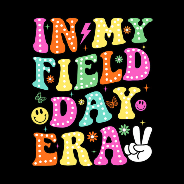 Field Day 2026 In My Field Day Era for Teacher Student Kids - Field Day ...