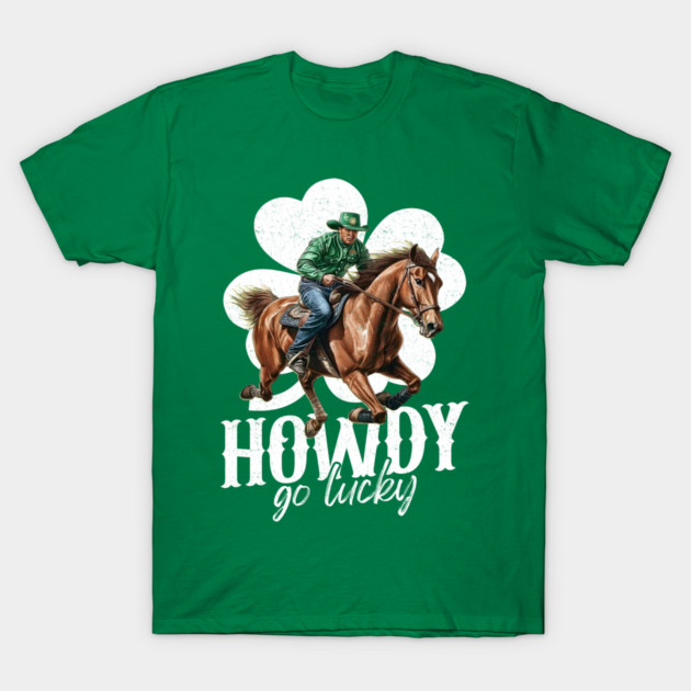 Howdy Go Lucky Funny Cowboy Riding Horse - Howdy Go Lucky - T-Shirt ...