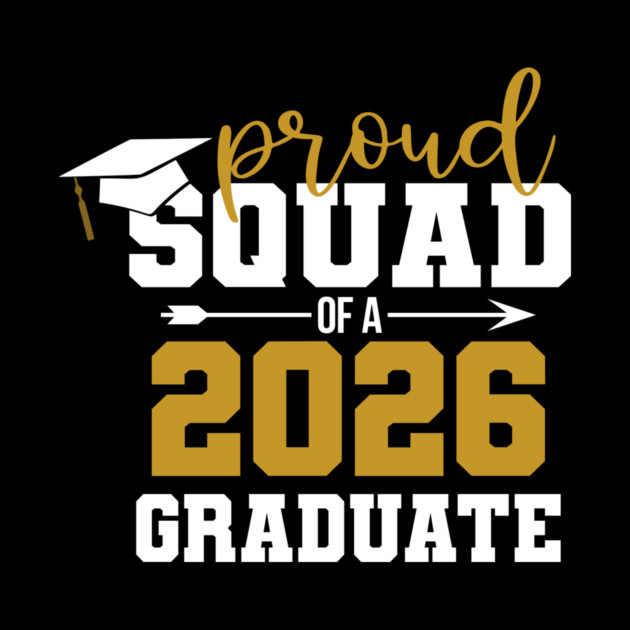 Proud Squad Of 2026 Graduate Matching Family 2026 Graduation - Proud ...
