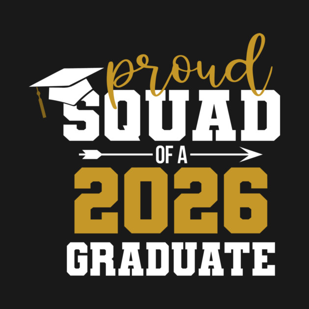 Proud Squad Of 2026 Graduate Matching Family 2026 Graduation - Proud ...