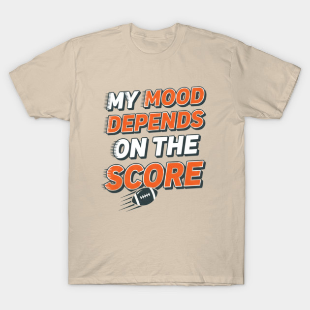 My-Mood-Depends-on-the-Score - My Mood Depends On The Score - T-Shirt ...
