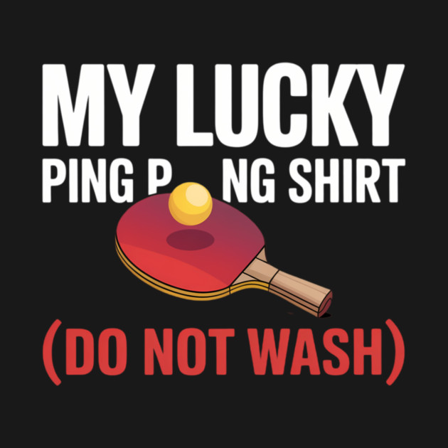 Funny Lucky Ping Pong for Table Tennis Player - Funny Lucky Ping Pong ...