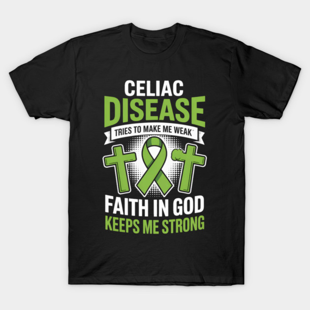 Faith In God Celiac Warrior Celiac Disease - Celiac Disease - T-Shirt ...