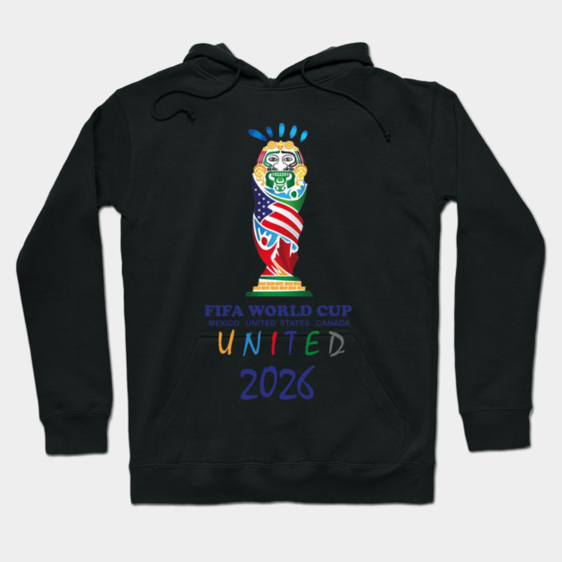 FIFA World Cup United 2026 - Fifa World Cup - Hoodie | TeePublic