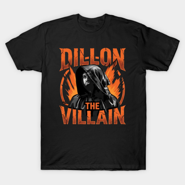 Dillon The Villain - Dillon The Villain - T-Shirt | TeePublic