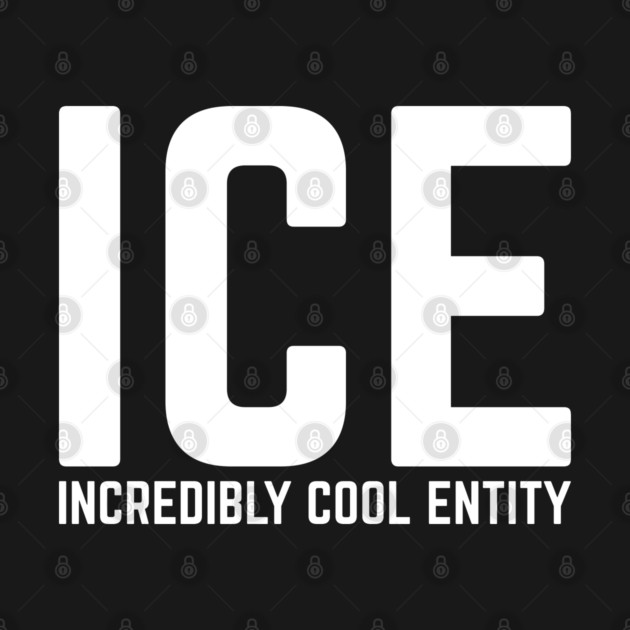 ICE -Incredibly Cool Entity Chill Vibes Co - Ice Incredibly Cool Entity ...