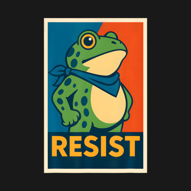 Resist Frog Protest Of Resistance - Resist Frog Protest - T-Shirt ...