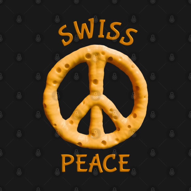 Swiss Peace Cheese Shirt - Funny Food Pun Peace Sign Tee - Cheesy Swiss ...