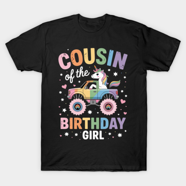 Cousin Of The Birthday Girl Unicorn Riding Monster Truck - Cousin Of ...
